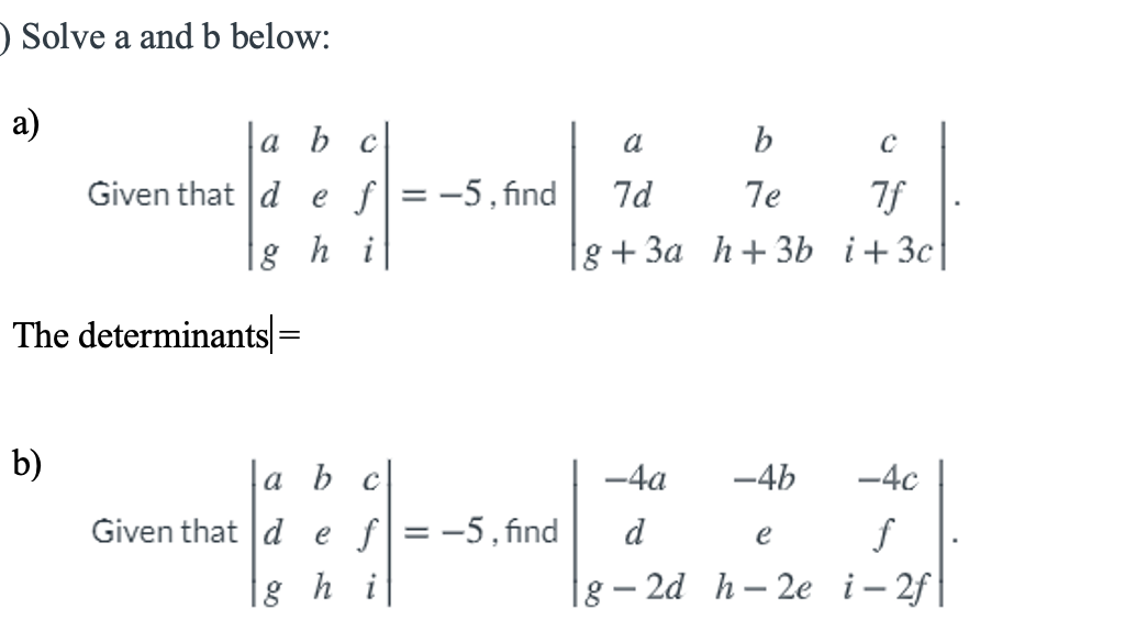 Solved Solve a and b below: a) Given that ∣∣adgbehcfi∣∣=−5, | Chegg.com