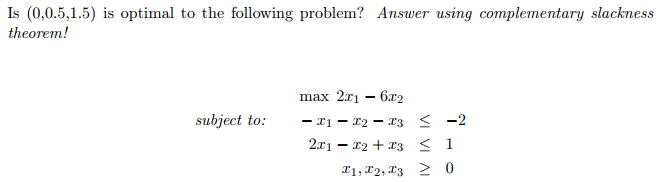 Solved Is (0,0.5,1.5) is optimal to the following problem? | Chegg.com