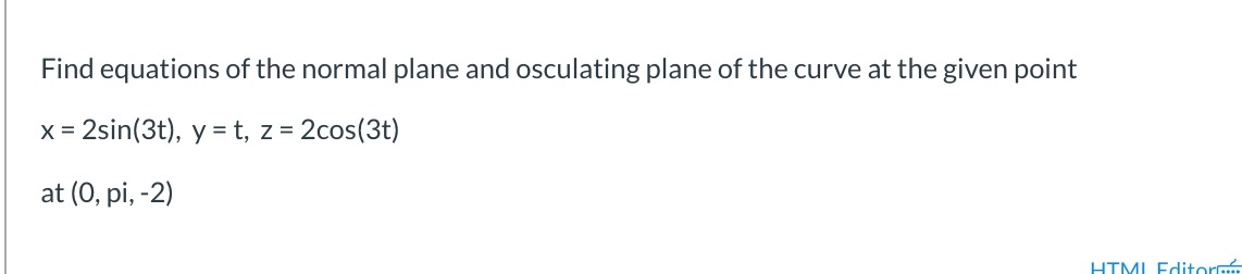 Solved Find equations of the normal plane and osculating | Chegg.com