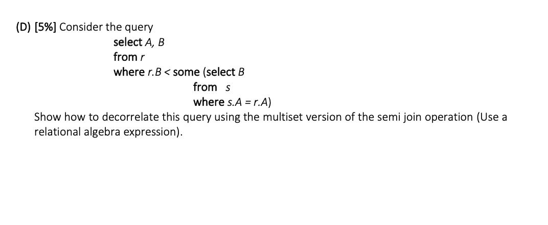 Solved (D) (5%] Consider the query select A, B from r where | Chegg.com
