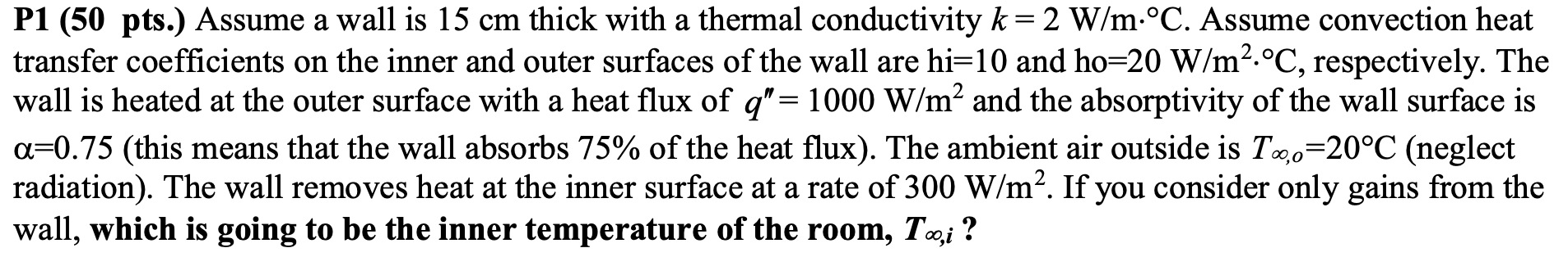 Solved P1 (50 pts.) Assume a wall is 15 cm thick with a | Chegg.com