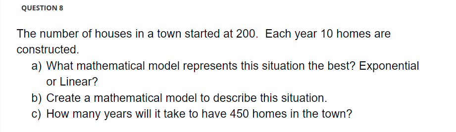 Solved QUESTION 8 The number of houses in a town started at | Chegg.com