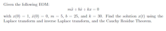 Solved Given the following EOM: mx¨+bx˙+kx=0 with | Chegg.com