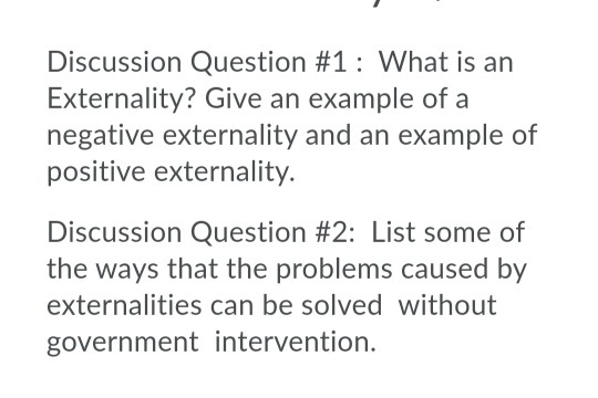 Solved Discussion Question #1: What is an Externality? Give | Chegg.com