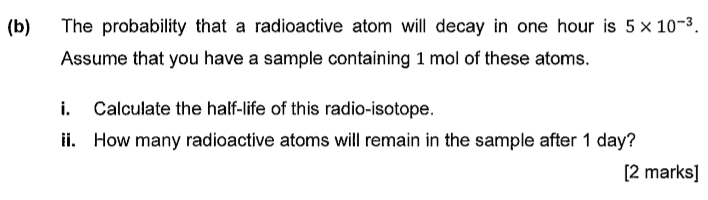 Solved (b) The probability that a radioactive atom will | Chegg.com