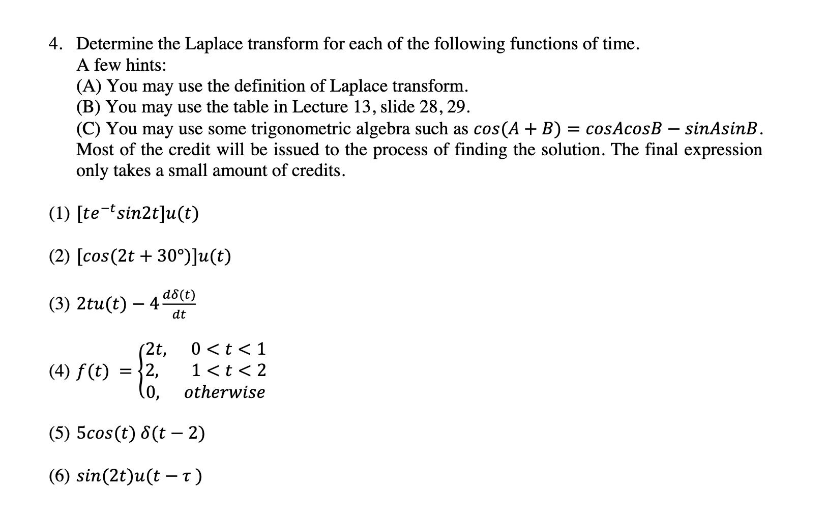 Solved 4. Determine the Laplace transform for each of the | Chegg.com