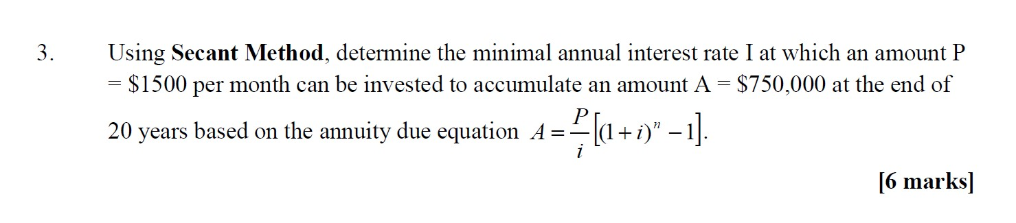 Solved 3. Using Secant Method, determine the minimal annual | Chegg.com