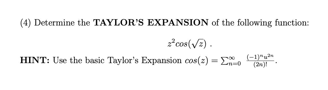 Solved (4) Determine the TAYLOR'S EXPANSION of the following | Chegg.com