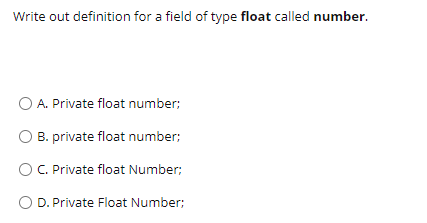 Solved Write out definition for a field of type float called | Chegg.com