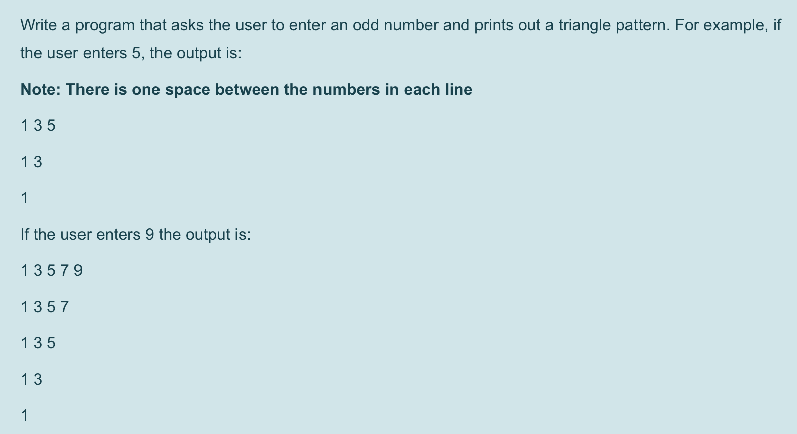 Solved Write a program that asks the user to enter an odd | Chegg.com