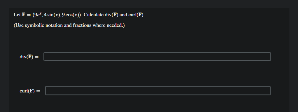 Solved Let F = (9e", 4 sin(x), 9 cos(x)). Calculate div(F) | Chegg.com