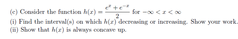 Solved (c) ﻿Consider the function h(x)=ex+e-x2 ﻿for | Chegg.com