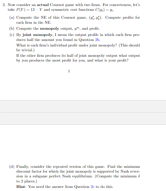 Solved 2. Now consider an actual Cournot game with two | Chegg.com