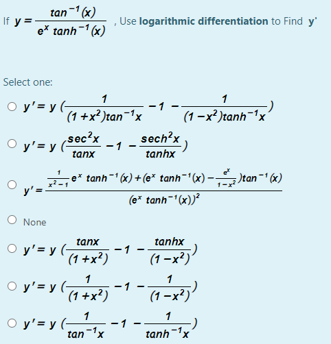 Solved If y tan*(x) e* tanh-1(x) Use logarithmic | Chegg.com