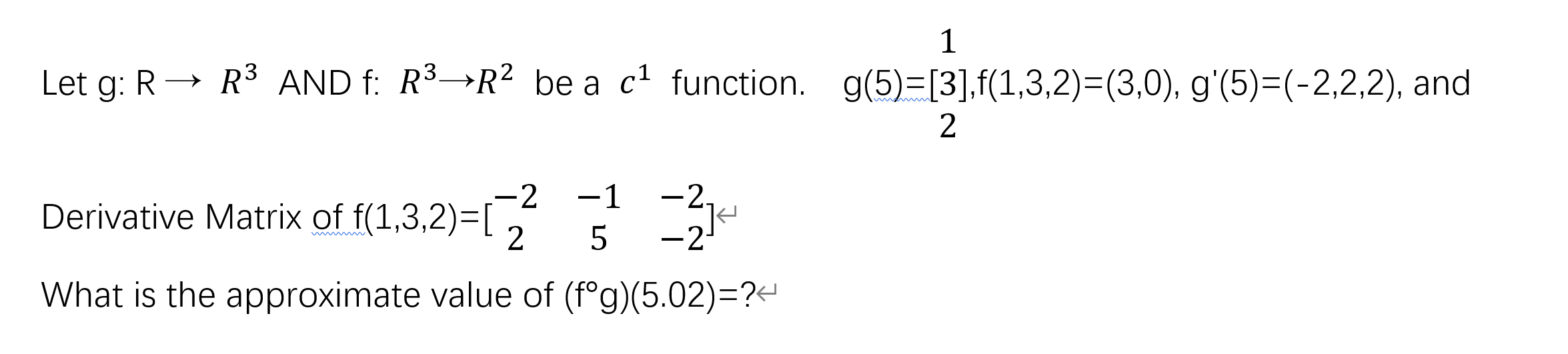 Solved 1 Let g: R → R3 AND f: R3-R2 be a ct function. | Chegg.com Solved 1 Let g: R → R3 AND f: R3-R2 be a ct function. | Chegg.com