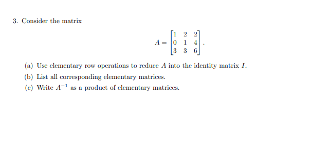3. Consider the matrix A=⎣⎡103213246⎦⎤. (a) Use | Chegg.com