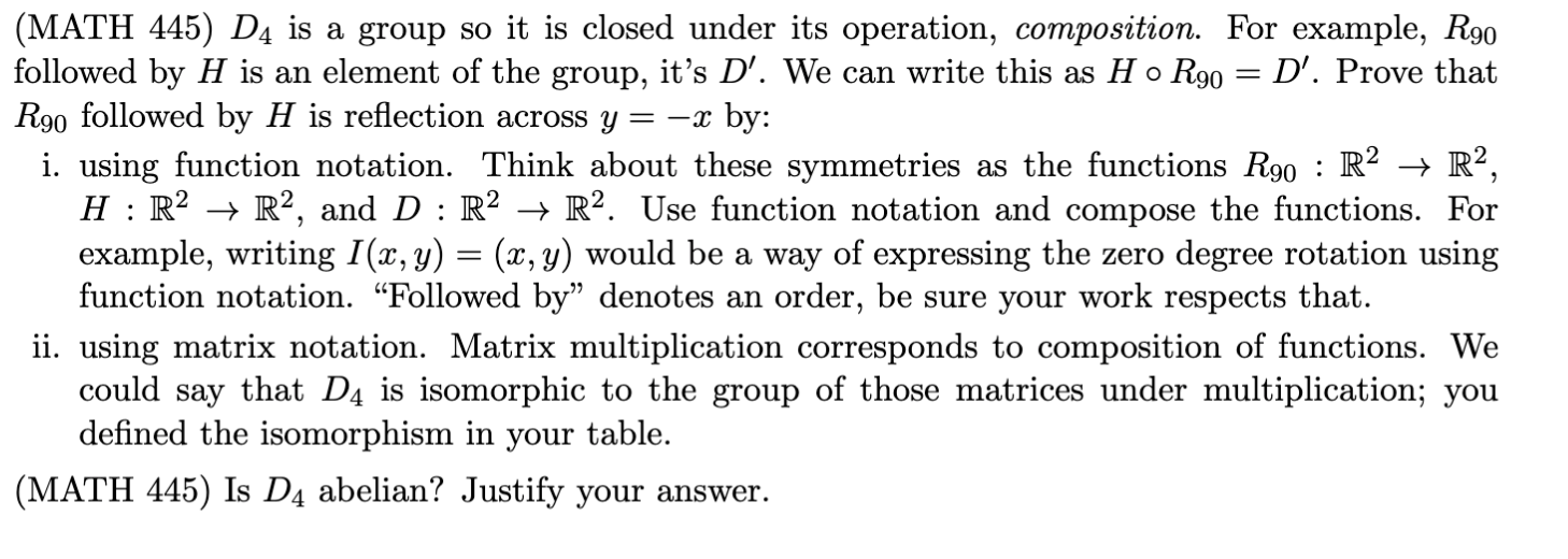 Solved (MATH 445) D4 is a group so it is closed under its | Chegg.com