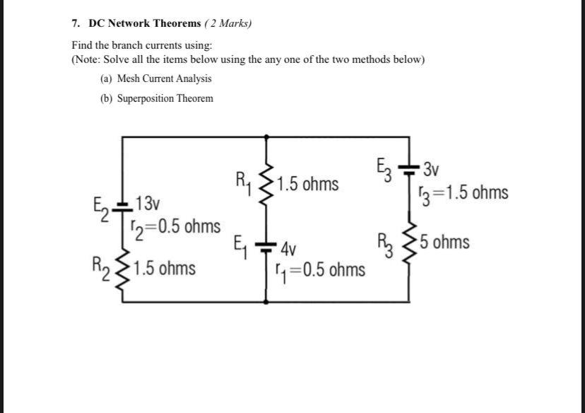 Solved 7. DC Network Theorems ( 2 Marks) Find the branch | Chegg.com