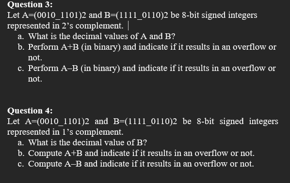 Solved Question 3: Let A=(0010 1101)2 and B=(1111−0110)2 be | Chegg.com
