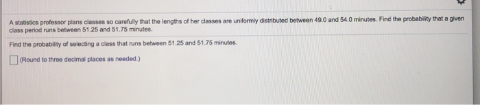 Solved A statistics professor plans classes so carefully | Chegg.com