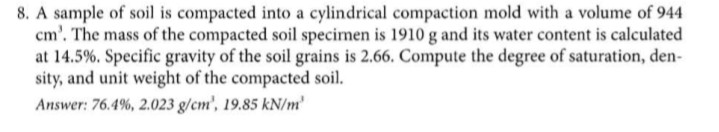 Solved 8. A sample of soil is compacted into a cylindrical | Chegg.com