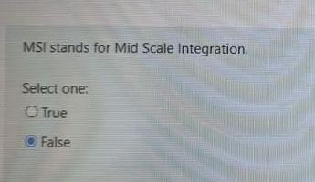 Solved MSI stands for Mid Scale Integration. Select one: | Chegg.com