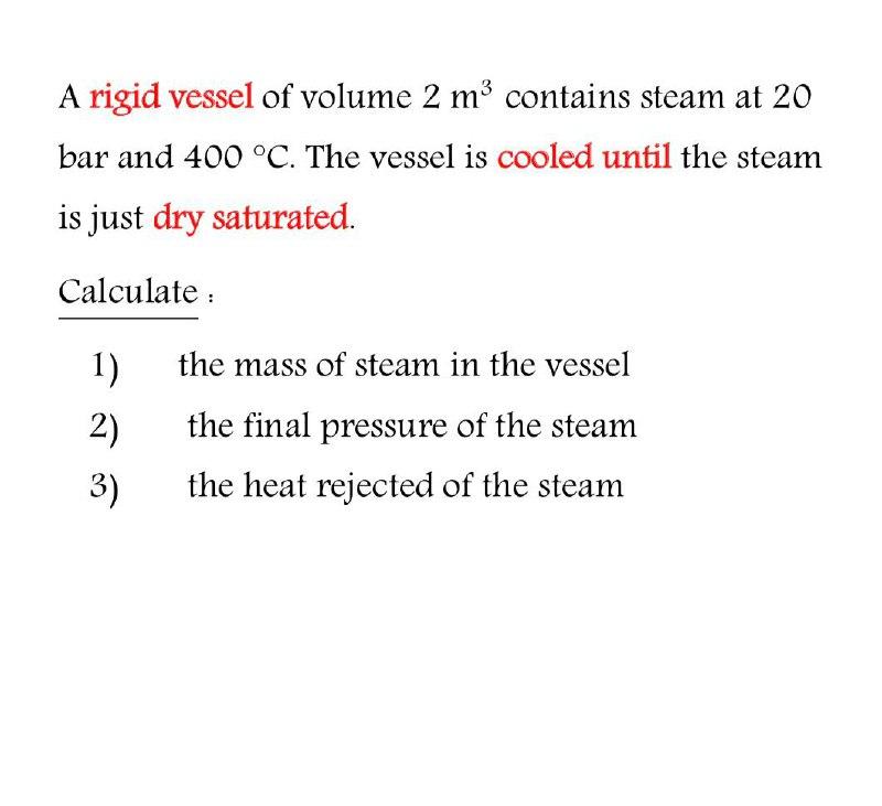 Solved A rigid vessel of volume 2 m3 contains steam at 20 | Chegg.com