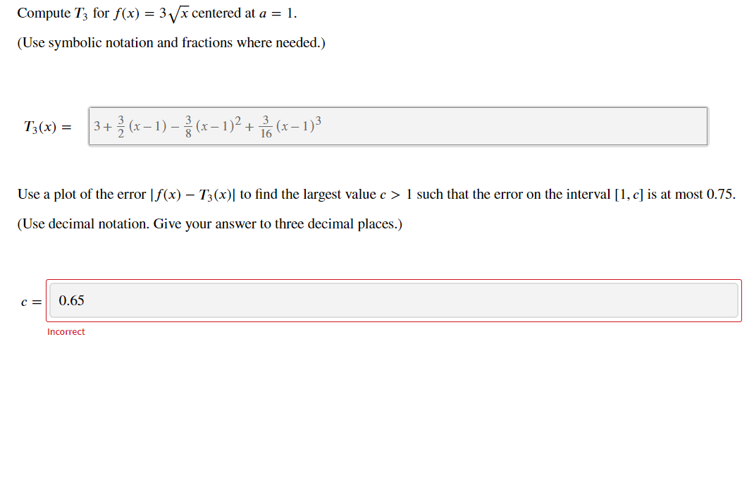 Solved Compute T3 for f(x) = 3 7x centered at a = 1. (Use | Chegg.com