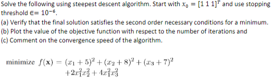Solved Solve the following using steepest descent algorithm. | Chegg.com