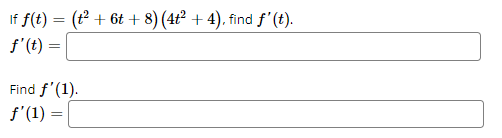 Solved If f(t)=(t2+6t+8)(4t2+4)f′(t)= Find f′(1). f′(1 | Chegg.com