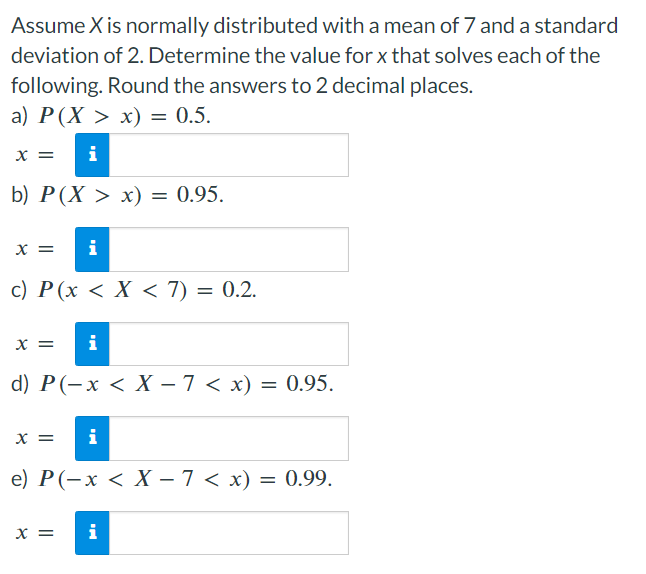 Solved Assume X is normally distributed with a mean of 7 and | Chegg.com