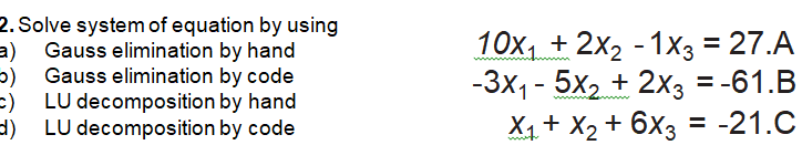 Solved 2. Solve system of equation by using a) Gauss | Chegg.com