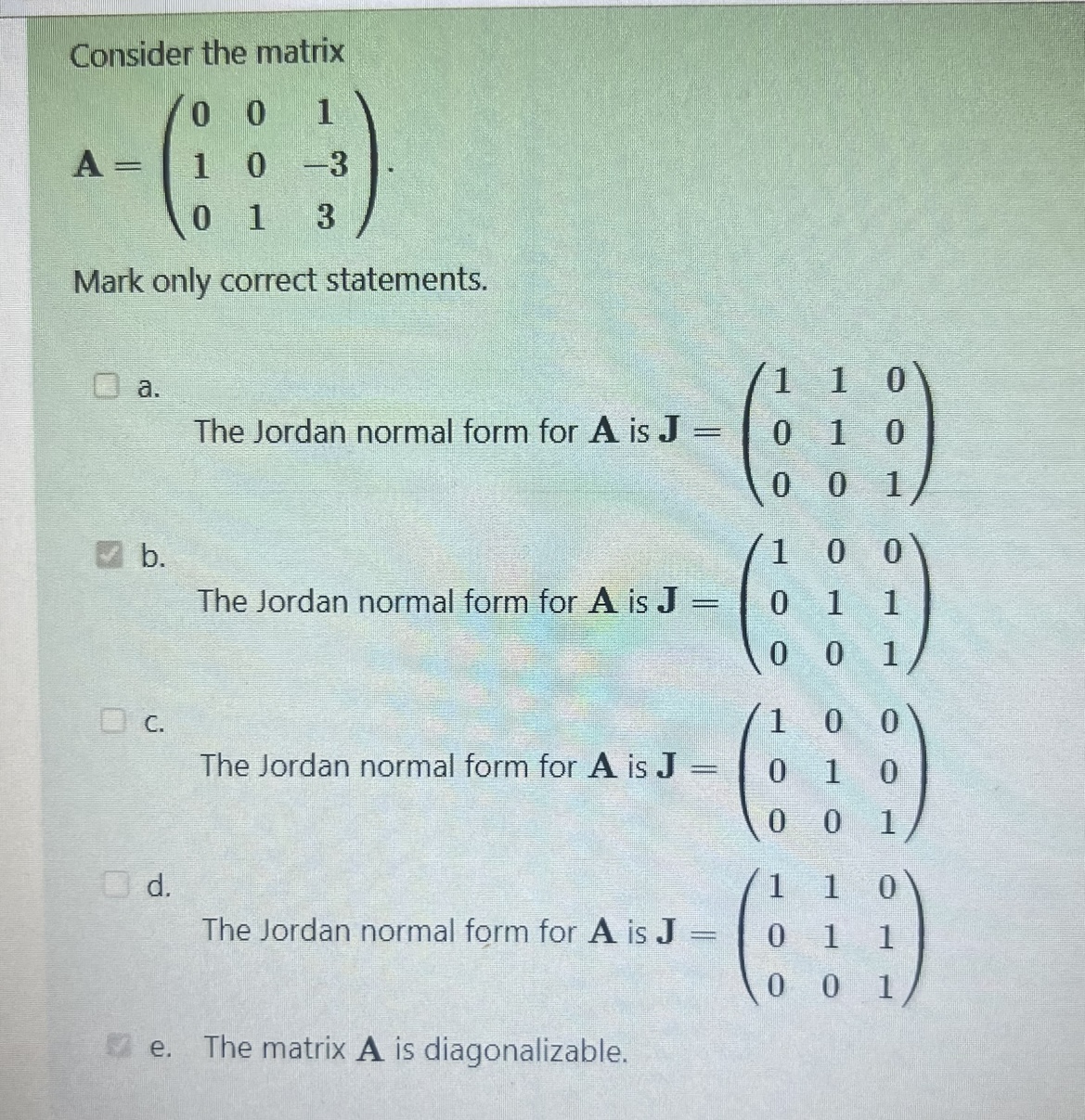 Solved Consider the matrixA=([0,0,1],[1,0,-3],[0,1,3])Mark | Chegg.com