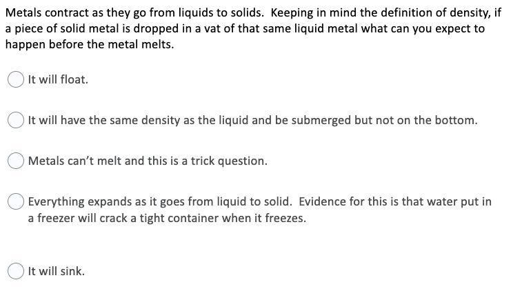 Solved Metals contract as they go from liquids to solids. | Chegg.com