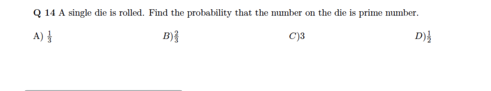 Solved Q 14 A single die is rolled. Find the probability | Chegg.com