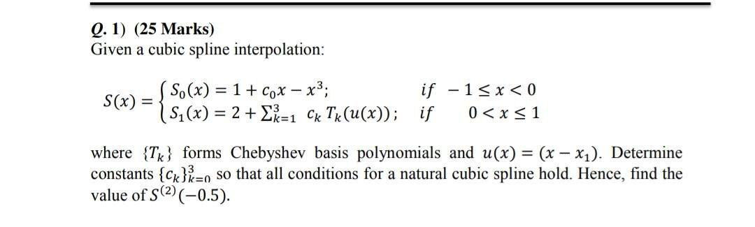 Solved Q. 1) (25 Marks) Given a cubic spline interpolation: | Chegg.com