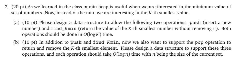 Solved 2. (20 pt) As we learned in the class, a min-heap is | Chegg.com