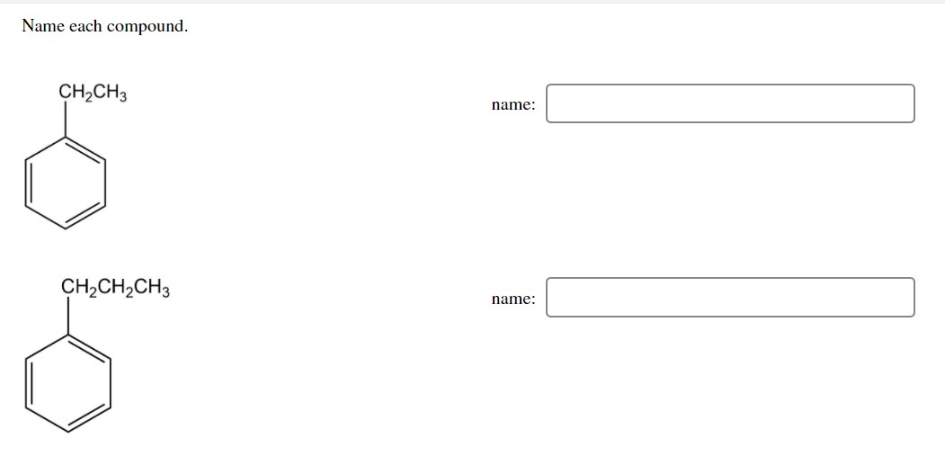 Solved Name each compound. CH2CH3 name: CH2CH2CH3 name: | Chegg.com