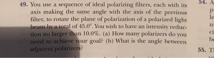 Solved 54. 49. You use a sequence of ideal polarizing | Chegg.com