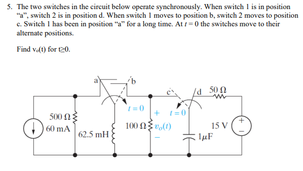 Solved 5. The two switches in the circuit below operate | Chegg.com