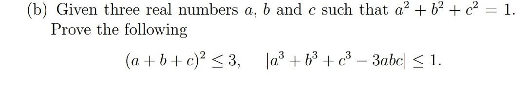 Solved (b) Given three real numbers a,b and c such that | Chegg.com