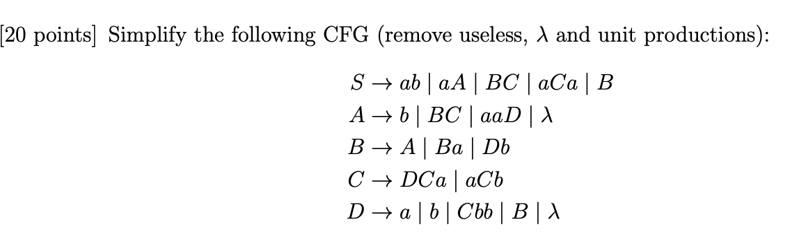 Solved [20 points] Simplify the following CFG (remove | Chegg.com