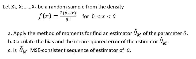 Solved Let X1,X2,…,Xn be a random sample from the density | Chegg.com