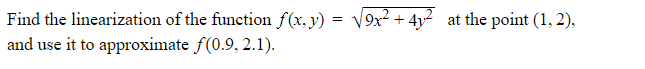 Solved Find the linearization of the function f(x,y)=9x2+4y2 | Chegg.com