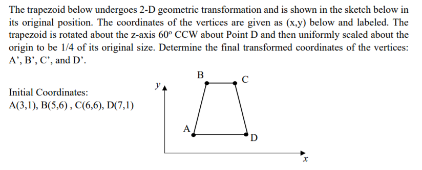 Solved The trapezoid below undergoes 2-D geometric | Chegg.com