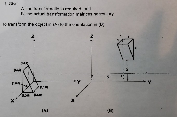 Solved 1. Give: A. the transformations required, and B. the | Chegg.com