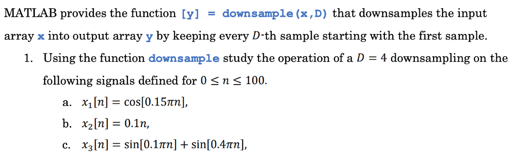 Solved MATLAB provides the function [y] -downsample (x, D) | Chegg.com