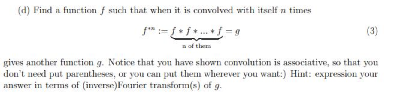 Solved (d) Find a function f such that when it is convolved | Chegg.com