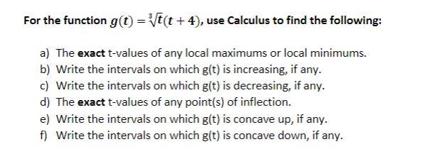 Solved For the function g(t)=3t(t+4), use Calculus to find | Chegg.com