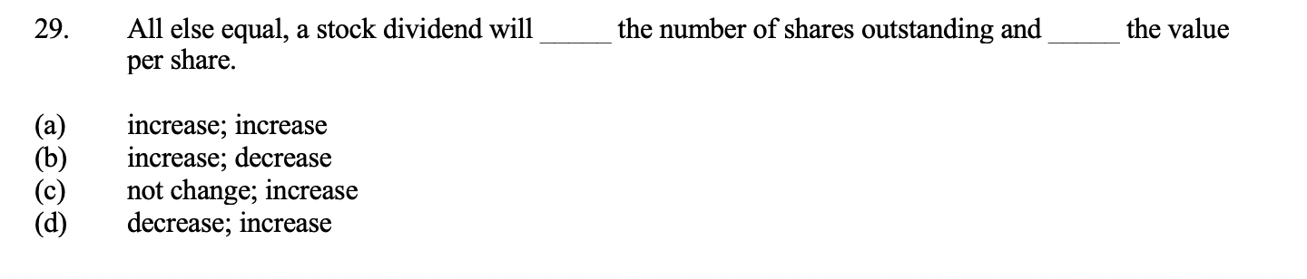 Solved 29. All else equal, a stock dividend will the number | Chegg.com